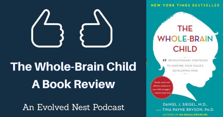 Raising Your Child’s Whole Brain – A Podcast Book Review – Kindred Media